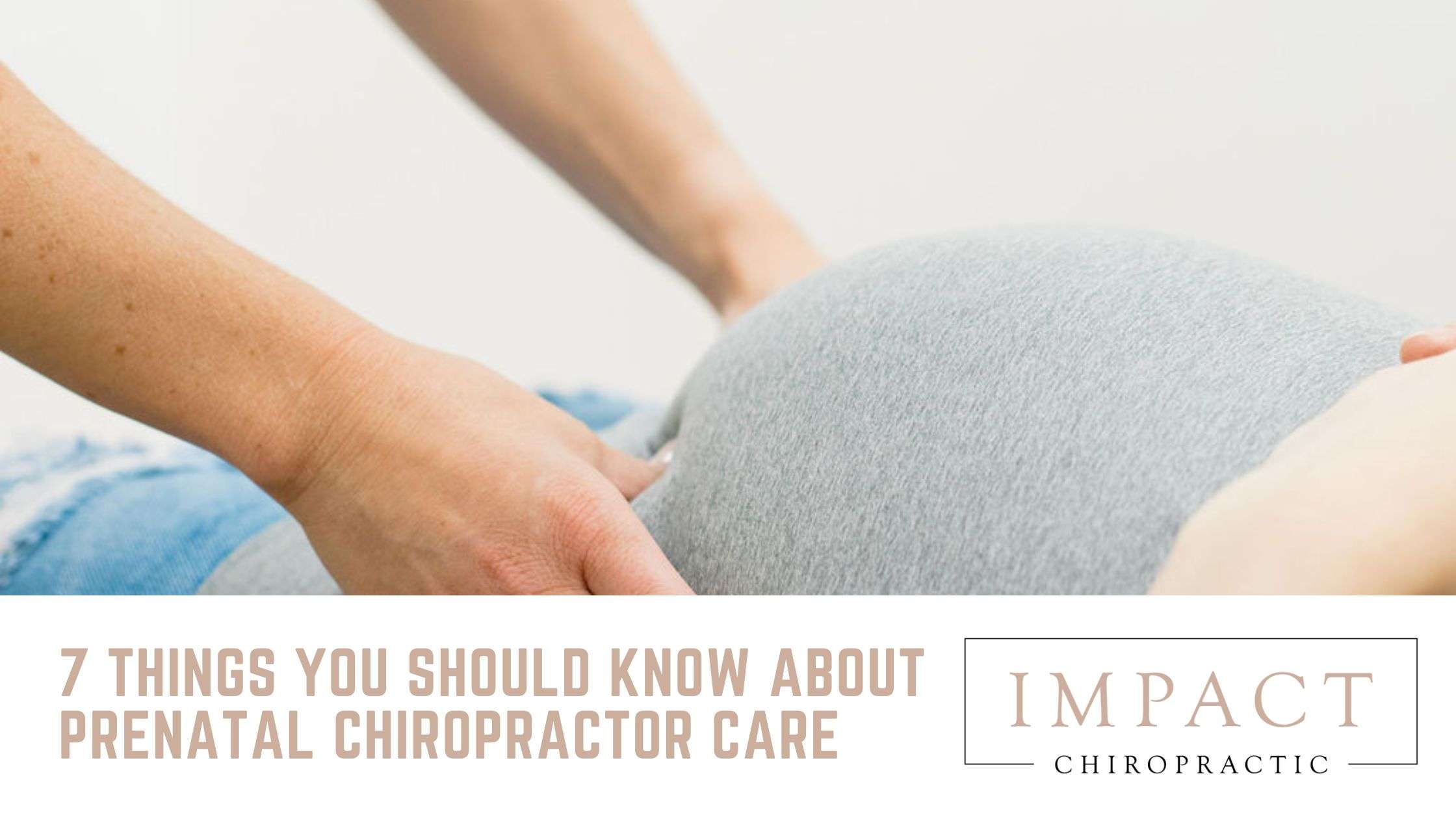 7 Things You Should Know About Prenatal Chiropractor Care
